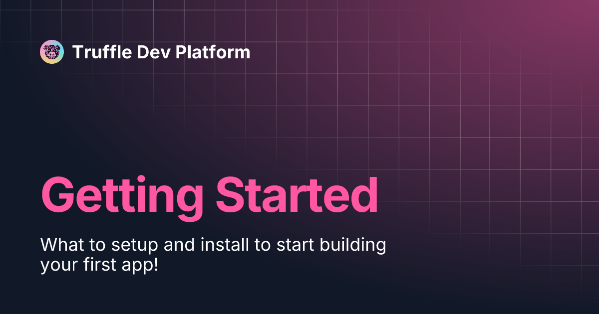 Getting Started | Truffle Dev Platform